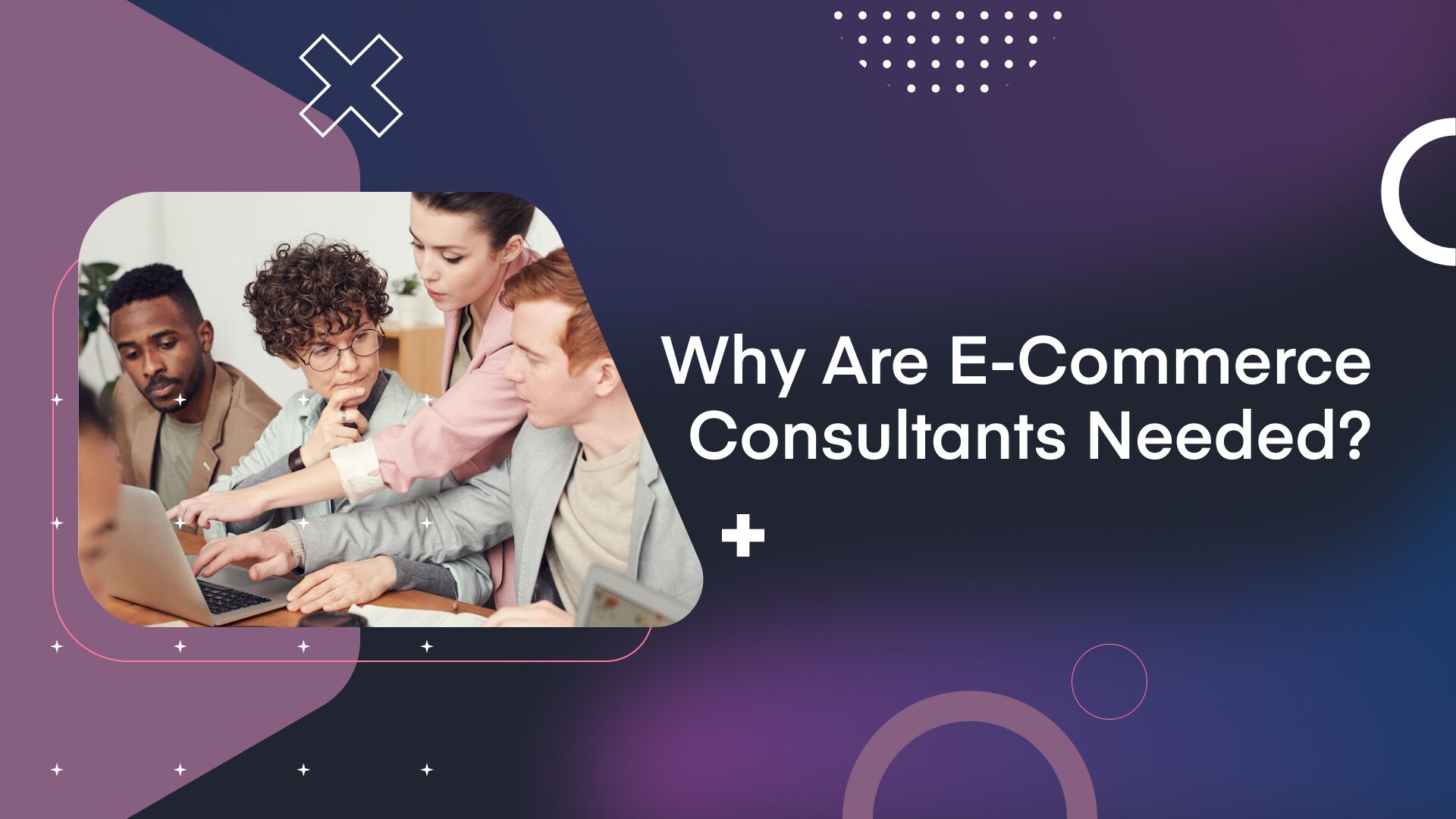 How Ecommerce Consultants Can Help Your Business Grow?