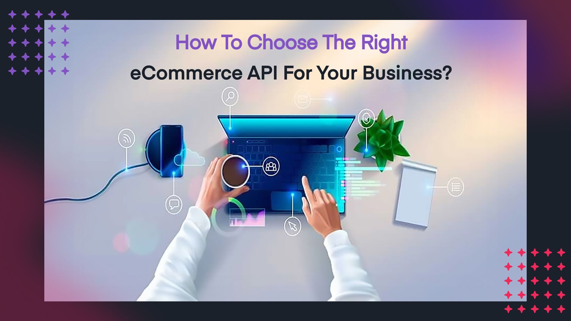 What Are E-commerce APIs & Why They Matter