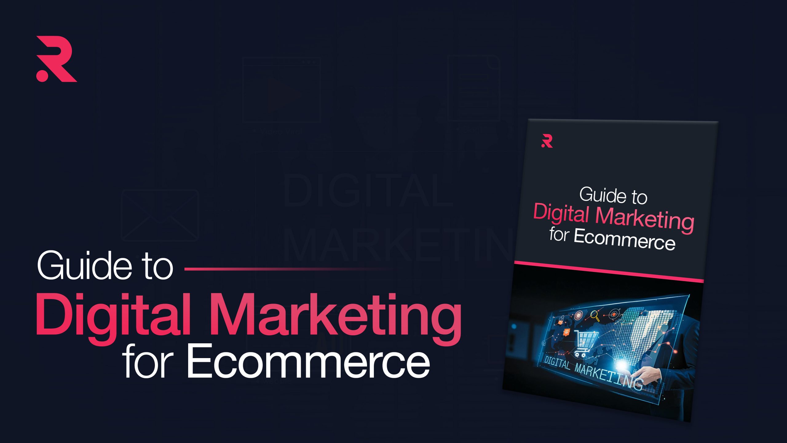 A Complete Guide to Digital Marketing For Ecommerce